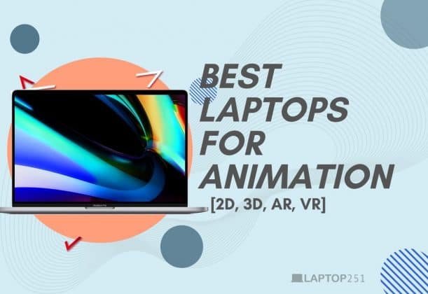 9 Best Laptops For Animation in 2021 [2D, 3D, AR, VR]