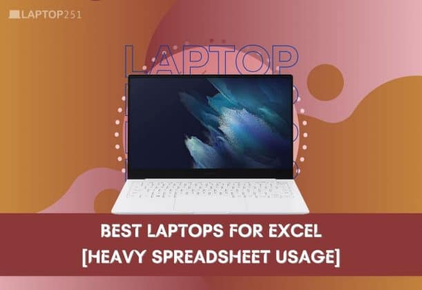 11 Best Laptops For Excel in 2024 [Heavy Spreadsheet Usage]