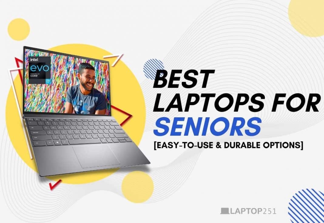 8 Best Laptops For Seniors 2024 [Easy-to-Use & Durable Options]