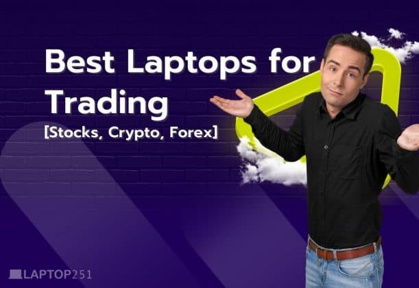 8 Best Laptops for Trading in 2024 [Stock, Crypto, Forex]
