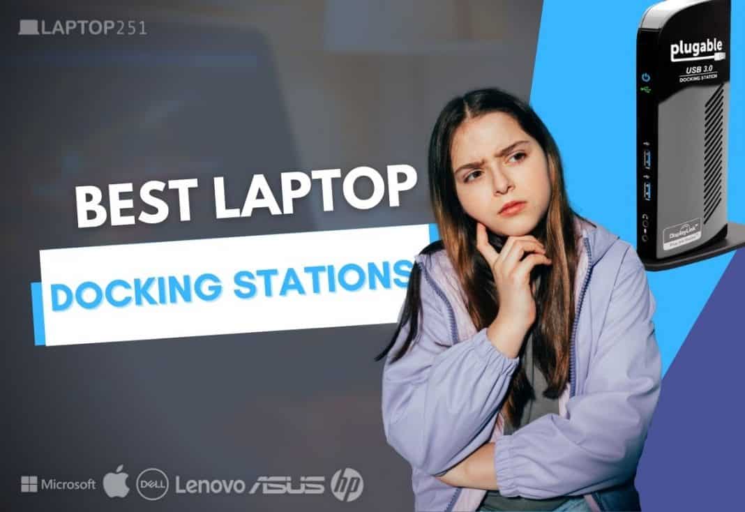 8 Best Laptop Docking Stations in 2024 [For Windows & Mac]