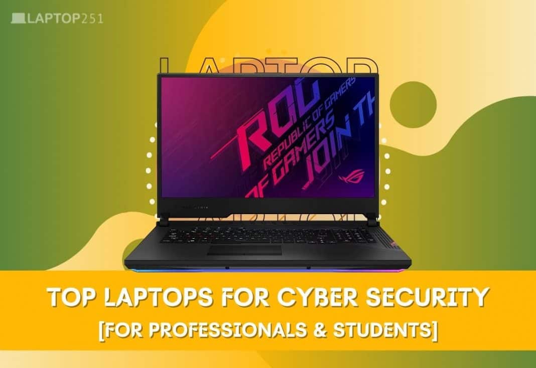 10 Best Laptops For Cyber Security [For Professionals & Students]