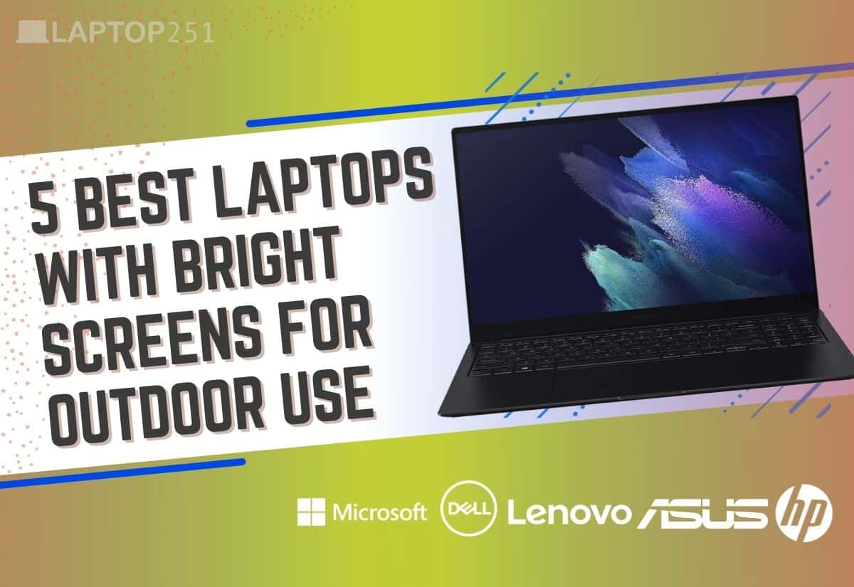 5 Best Outdoor Laptops with the Brightest Screens