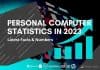 Personal Computer Statistics in 2024: Latest Facts & Numbers
