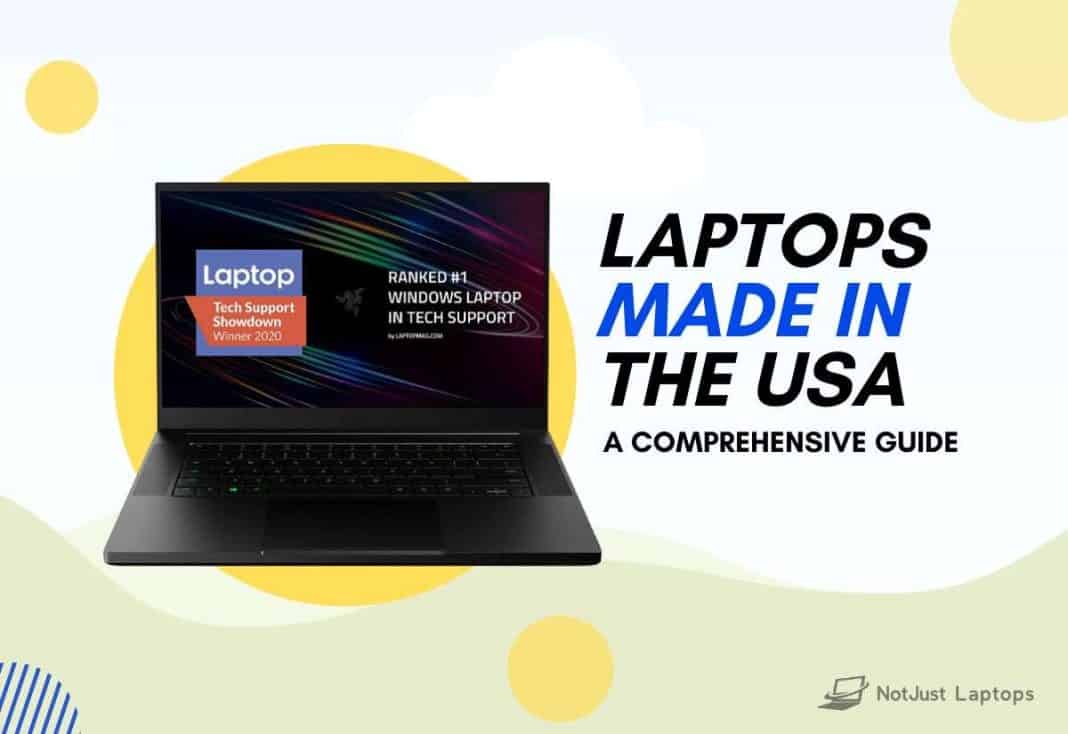 Laptops Made in the USA: A Comprehensive Guide