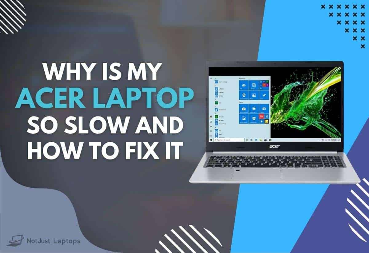 Why is My Acer Laptop So Slow and How to Fix it