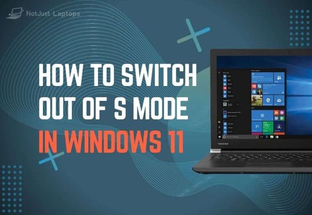 How to Switch Out of S Mode in Windows 11 and Why You Might Want To
