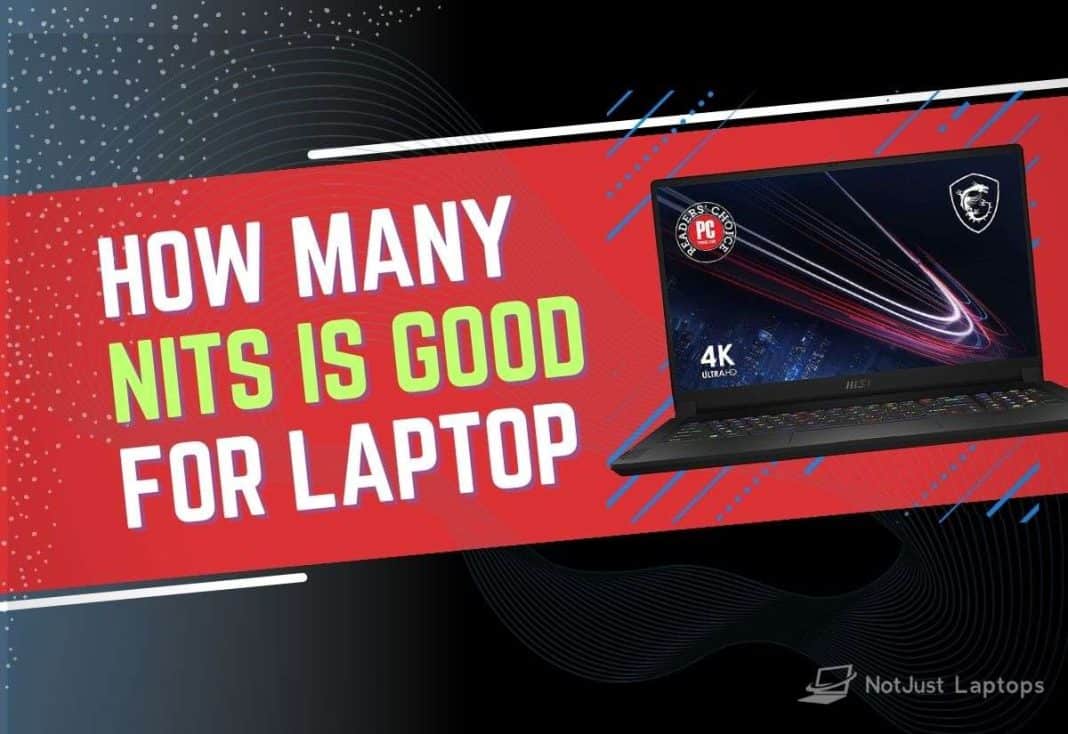 How Many Nits is Good for Laptop: Understanding Laptop Screen ...